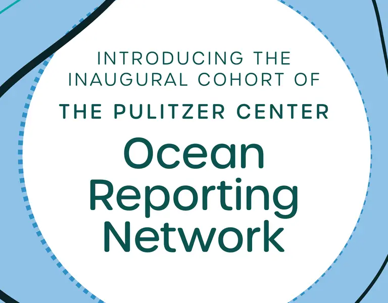 A Transformative New Network for Ocean Reporting | Pulitzer Center